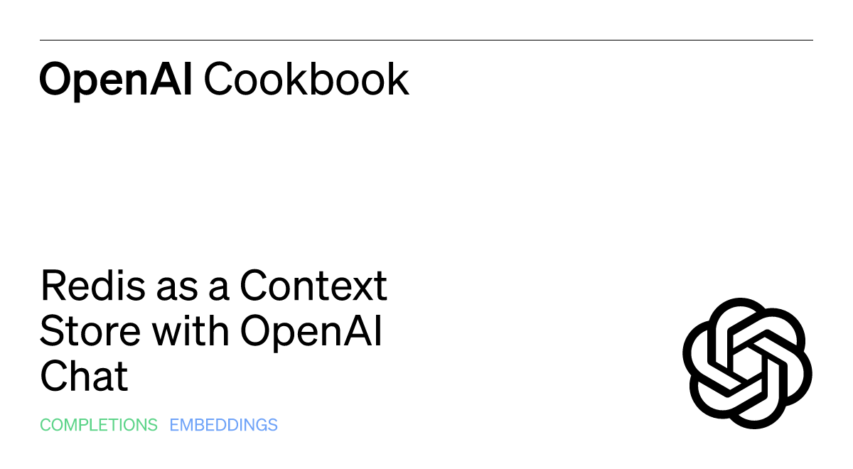 Redis as a Context Store with OpenAI Chat | OpenAI Cookbook